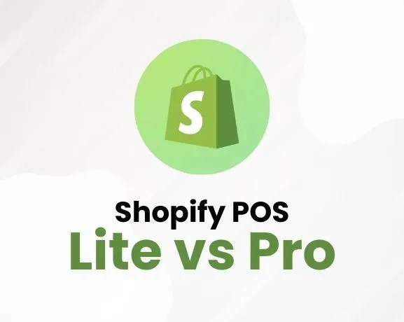 Shopify POS Lite vs Pro: Complete Comparison for Retailers