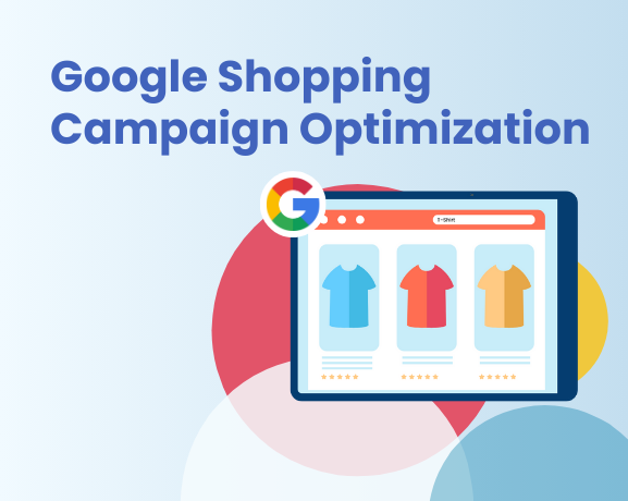 How to Optimize Google Shopping Campaigns?