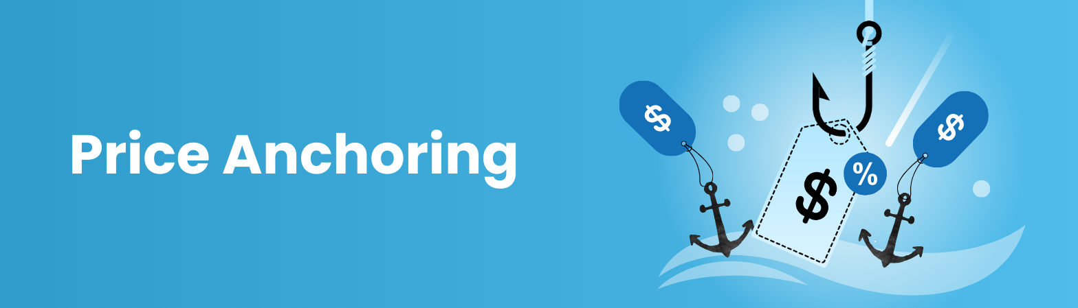 Price Anchoring: Definition, How It Works, and Examples